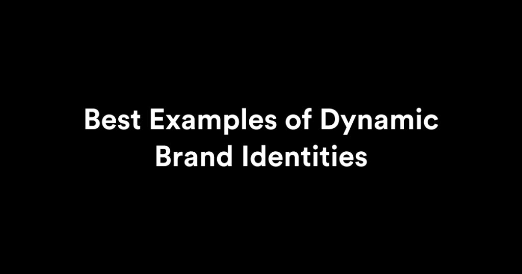 Best examples of dynamic brand identities - Brandy