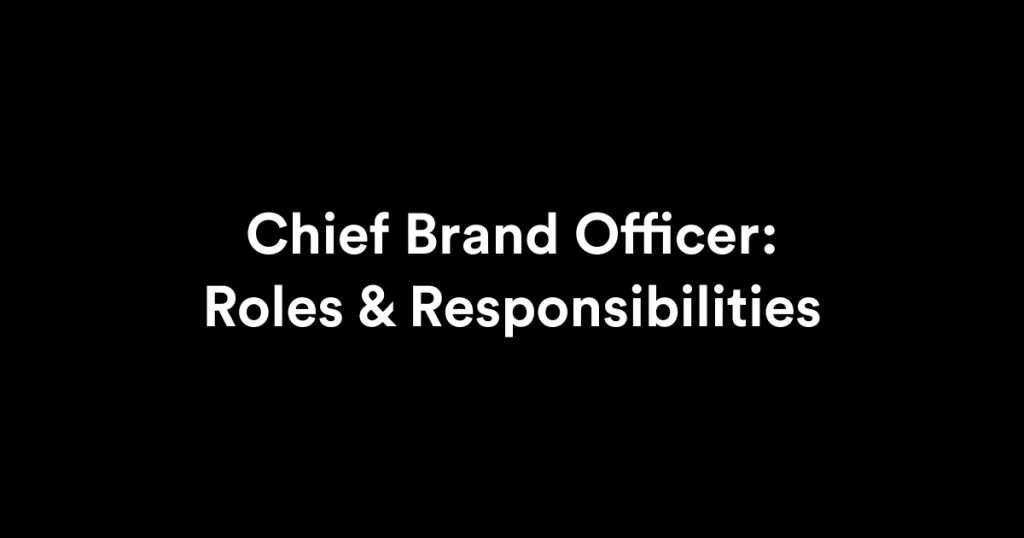 Chief Brand Officer: Roles and Responsibilities - Brandy
