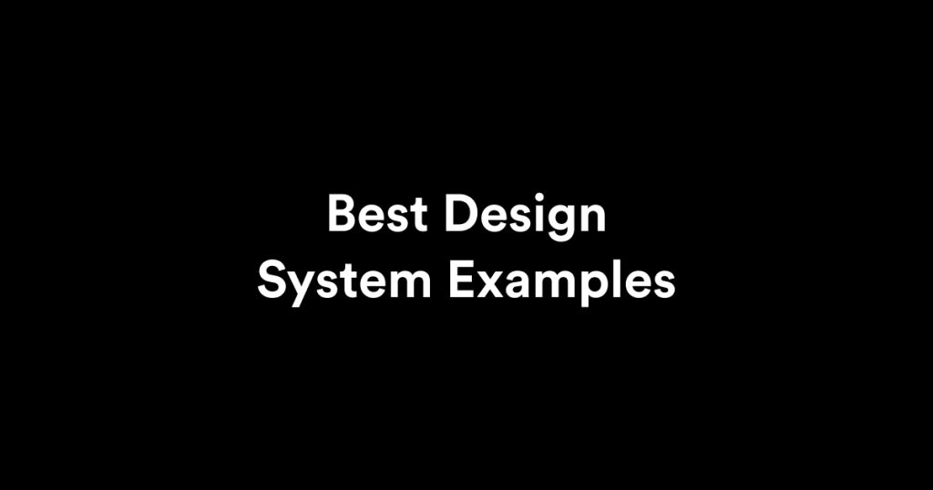 Best Design System Examples to Inspire Your Next Project - Brandy