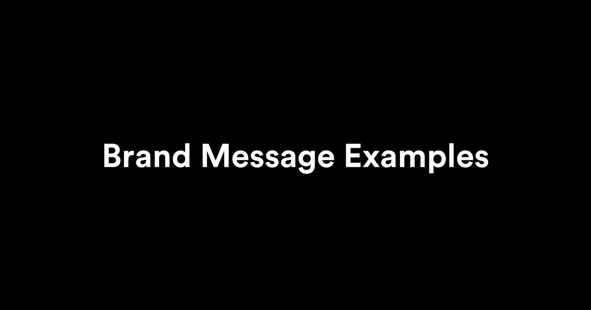 Best Brand Message Examples to Inspire You - Brandy